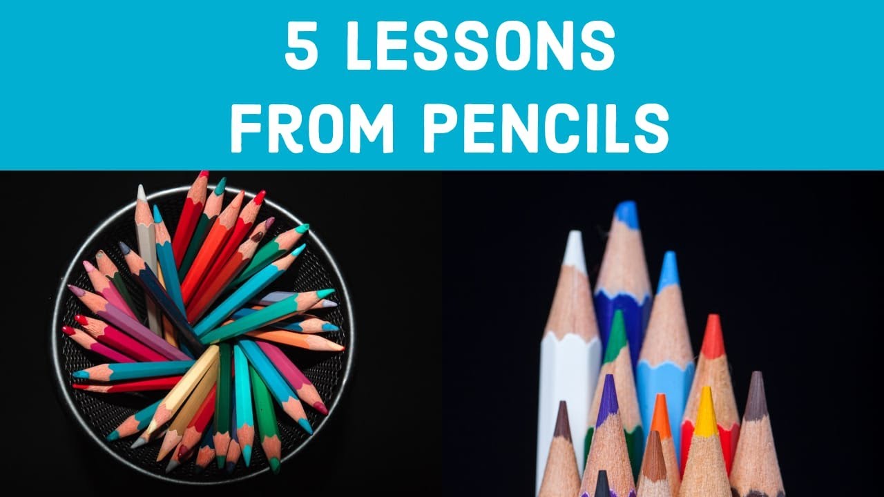 5 Lessons from Pencils | Lessons for Life | Motivational | Share God's ...