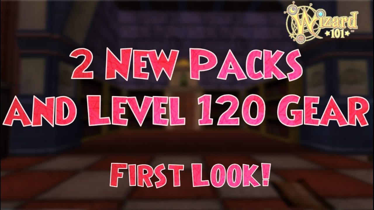 Wizard101: 2 NEW Packs + Level 120 Gear Info - YouTube