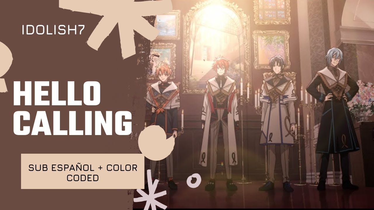 [IDOLiSH7] HELLO CALLiNG sub español - YouTube