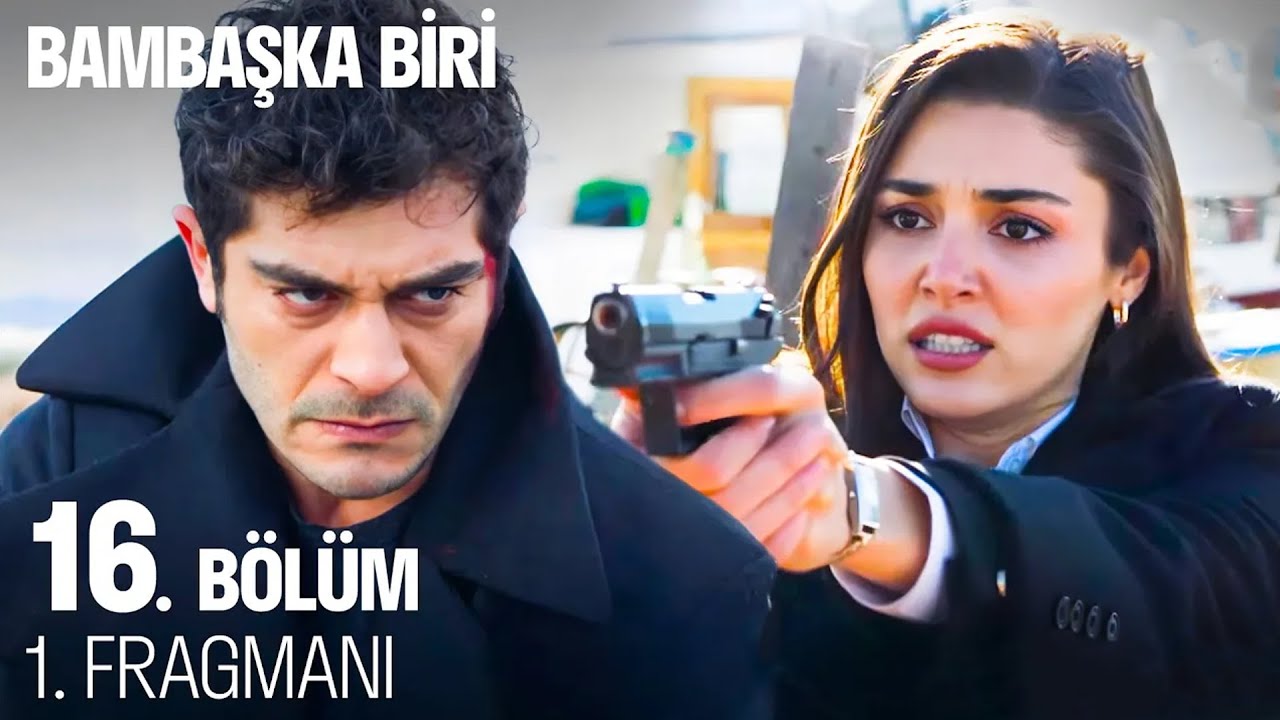 Bambaşka Biri 16. Bölüm 1. Fragmanı (Final) - YouTube