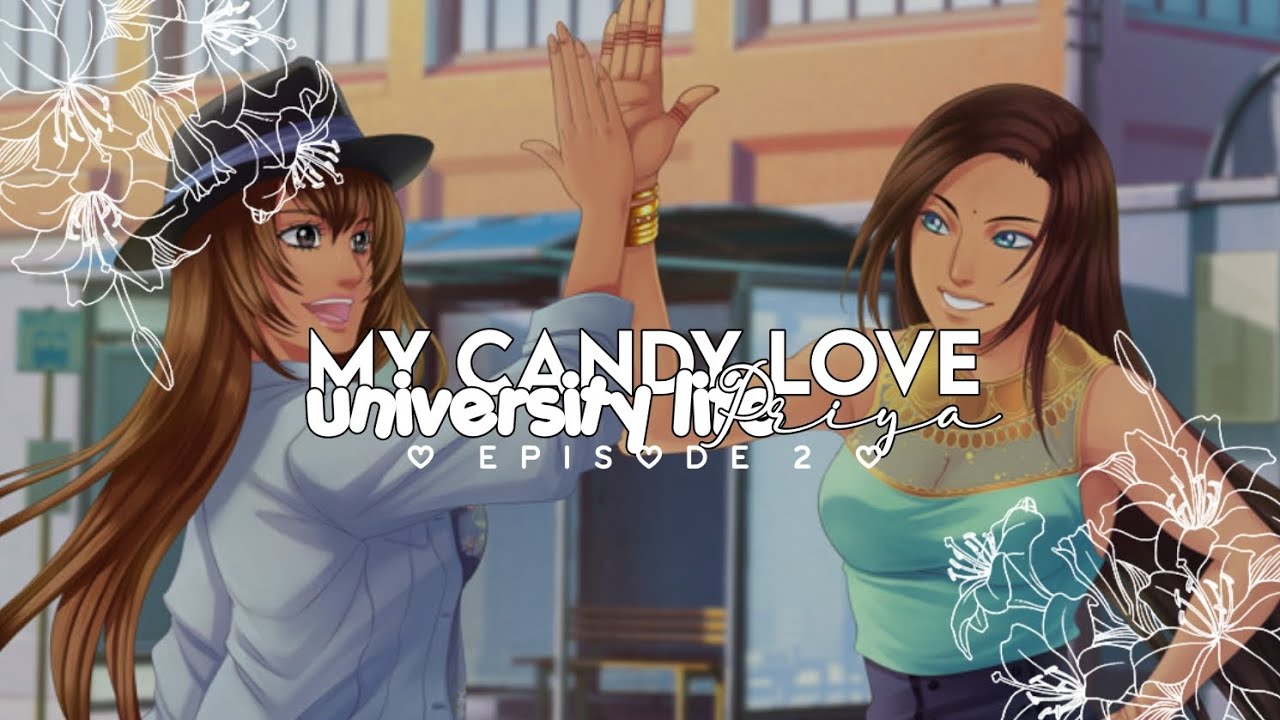 My candy love University Life - Episode 2 [ Priya ] - YouTube