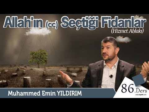 Allah'ın Seçtiği Fidanlar | Muhammed Emin Yıldırım (86. Ders)