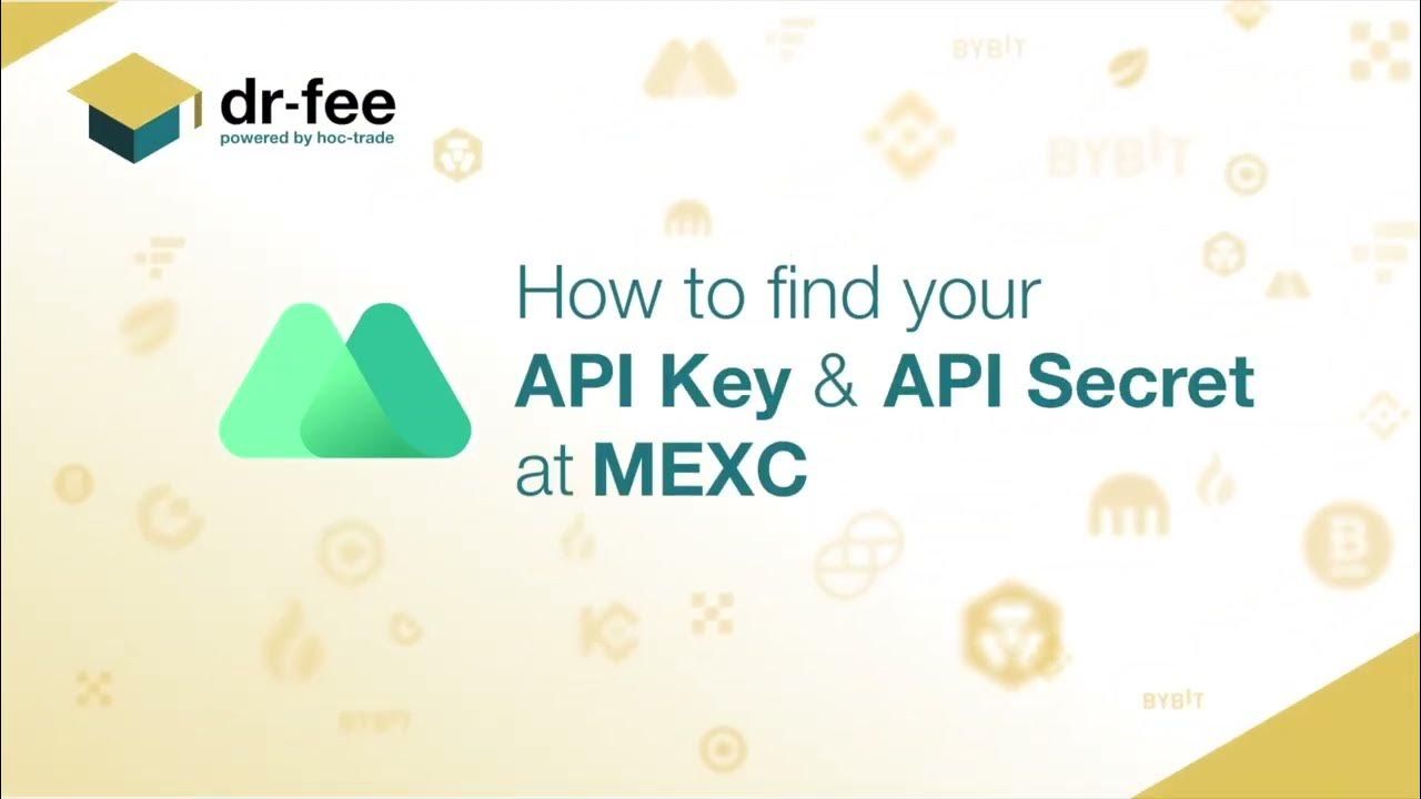 How to find your API Key & Secret at MEXC (Tutorial) - YouTube
