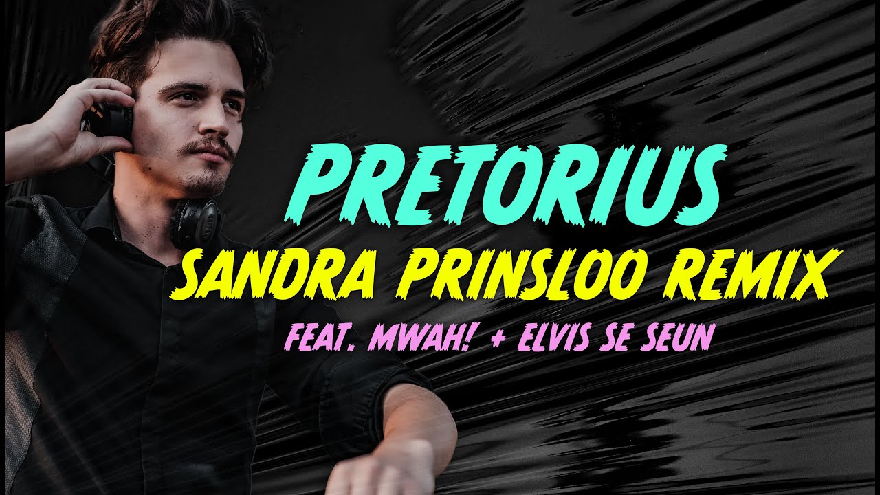 Pretorius - Sandra Prinsloo Remix [feat. Mwah! & Elvis se Seun] - YouTube Music