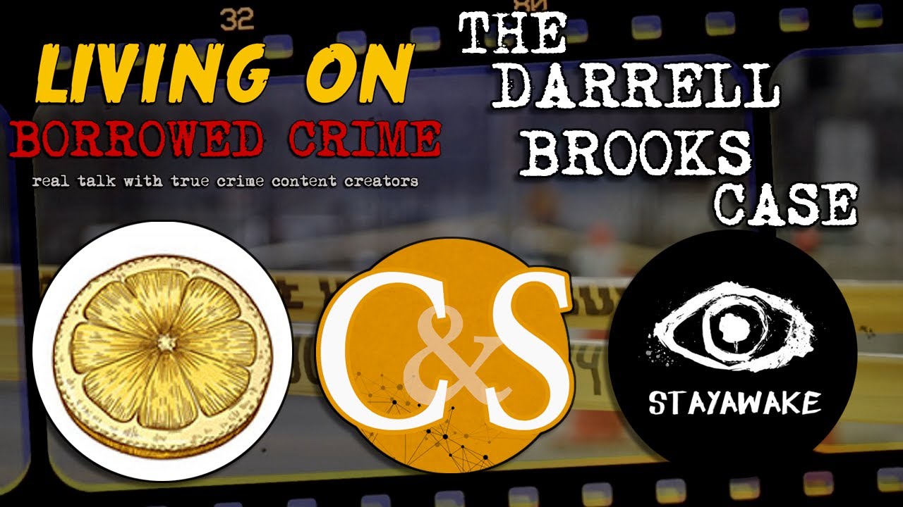Living On Borrowed Crime #:9 The Darrell Brooks Case ft. Matt Orchard, STAYAWAKE & Dave's ...