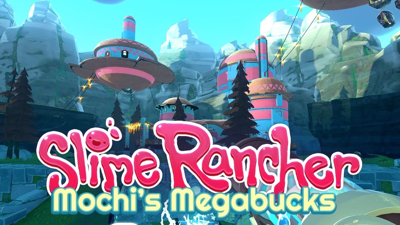 Slime Rancher: Mochi's Megabucks Update! - #3 - Mochi's Mansion! - YouTube