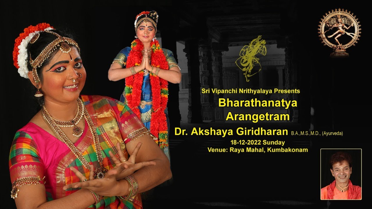 Dr.AKSHAYA GIRIDHARAN - BHARATHANATIYA ARANGETRAM - YouTube