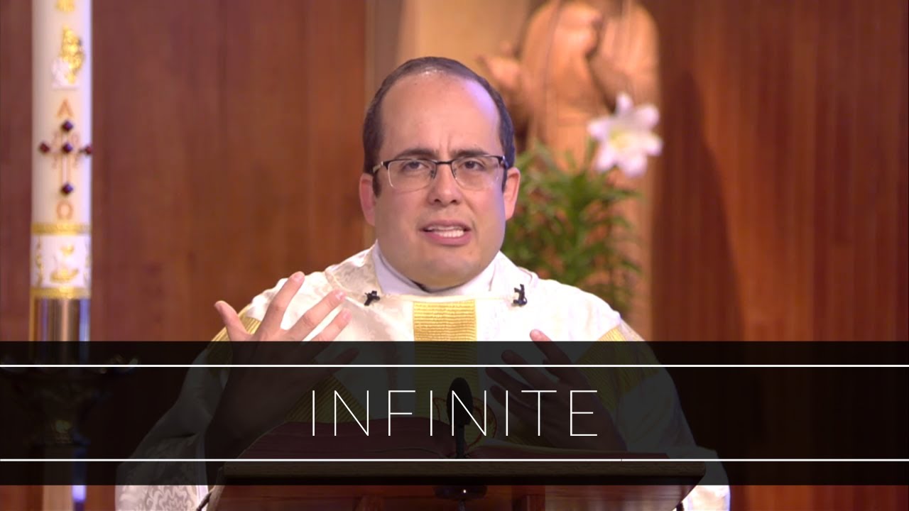 Infinite | Homily: Father Carlos Suarez - YouTube