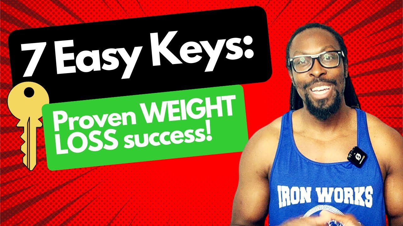 7 Easy Keys: Proven WEIGHT LOSS success! A Step by Step Guide to ...