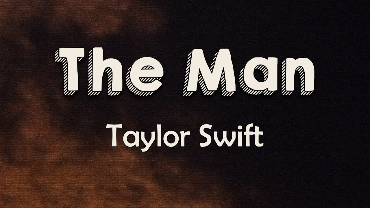 Taylor Swift - The Man (Lyrics) | I’m so sick of running as fast as I ...