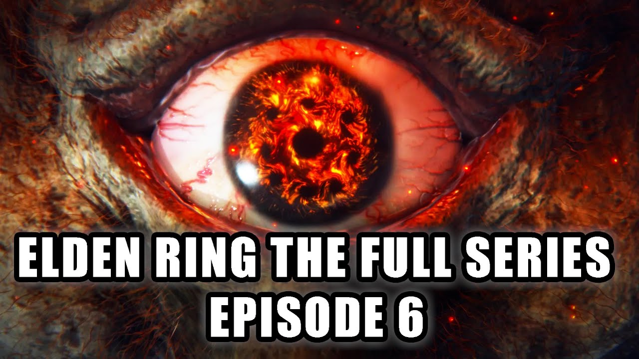 Elden Ring: The Full Series - Episode 6 - YouTube