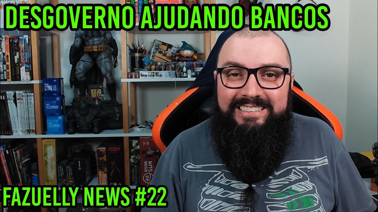 Fazuelly #22 - Desgoverno Ajudando Bancos Ferrando Você ! - YouTube