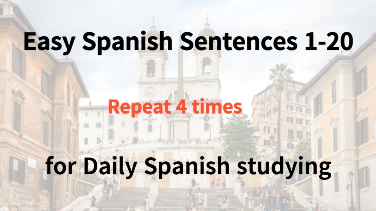Easy Spanish 20 Spanish sentences for daily studying 4 times repeat ...