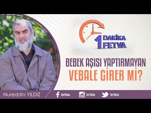 Bebek ve çocuk aşısı yaptırmayan vebale girer mi?/Birfetva - Nureddin YILDIZ