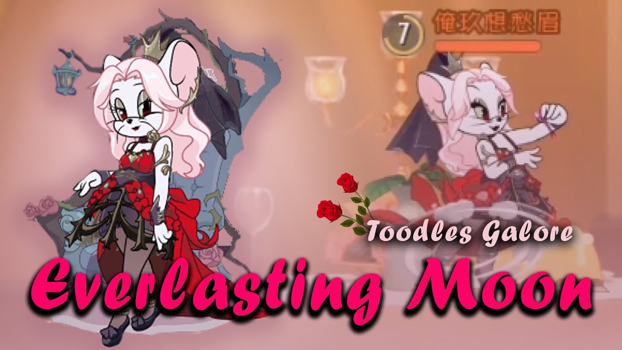 TOM AND JERRY (CN) _TOODLES GALORE " EVERLASTING MOON" SKIN SHOWCASE 图多 ...