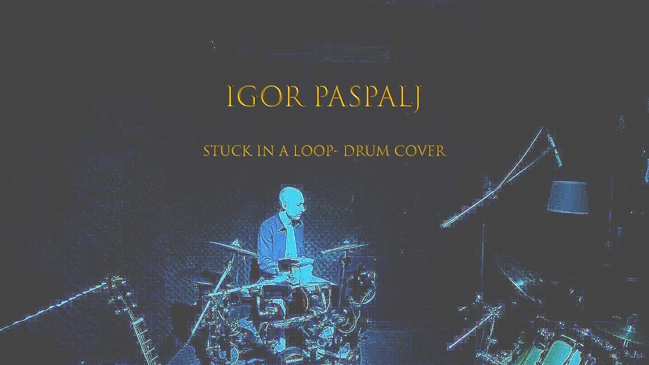 Igor Paspalj - Stuck in A Loop(Drum Cover) - YouTube