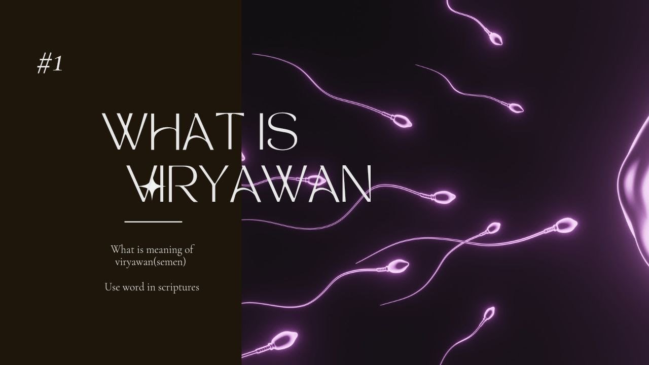 What is The Meaning Of Viryawan #semen #nofap #virya - YouTube