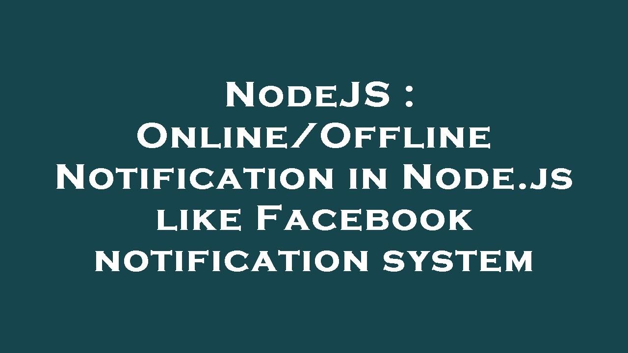 Nodejs Onlineoffline Notification In Nodejs Like Facebook Notification System Youtube