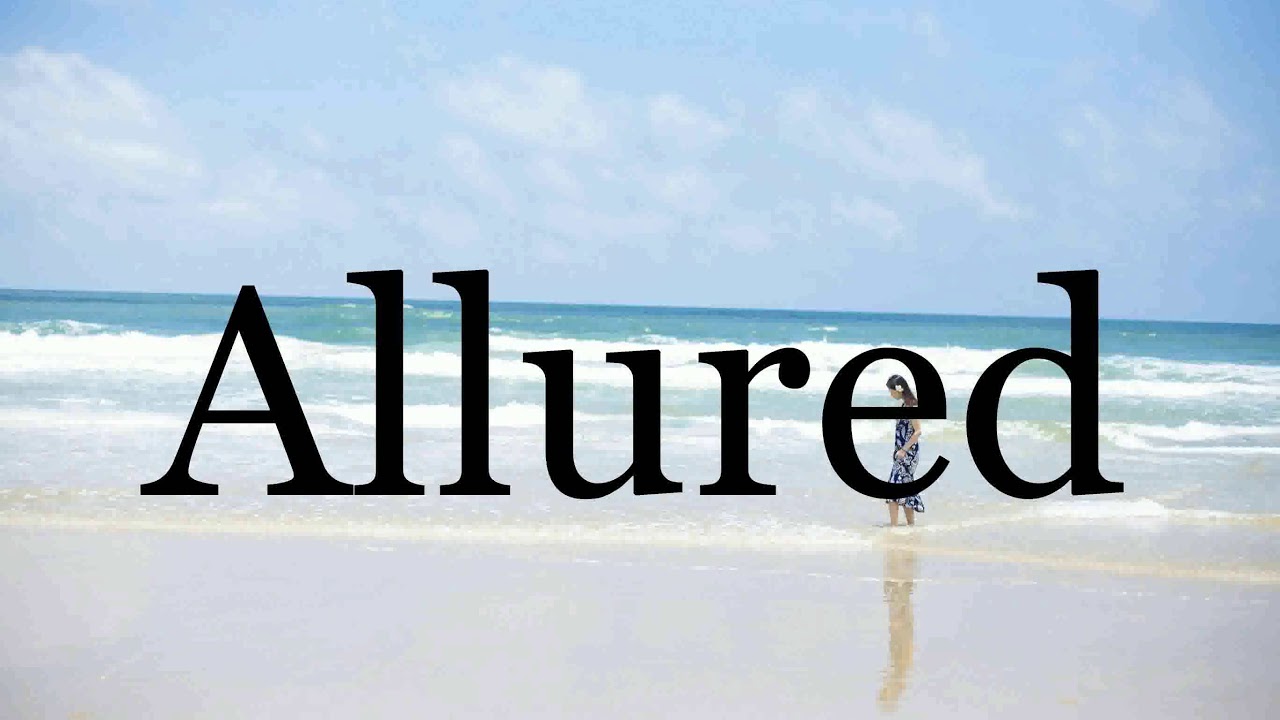 How To Pronounce Allured🌈🌈🌈🌈🌈🌈Pronunciation Of Allured - YouTube