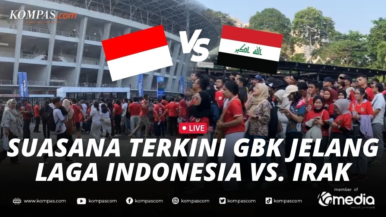 🔴LIVE - Suasana Terkini GBK! Penuh Antusiasme Supporter Laga Indonesia ...