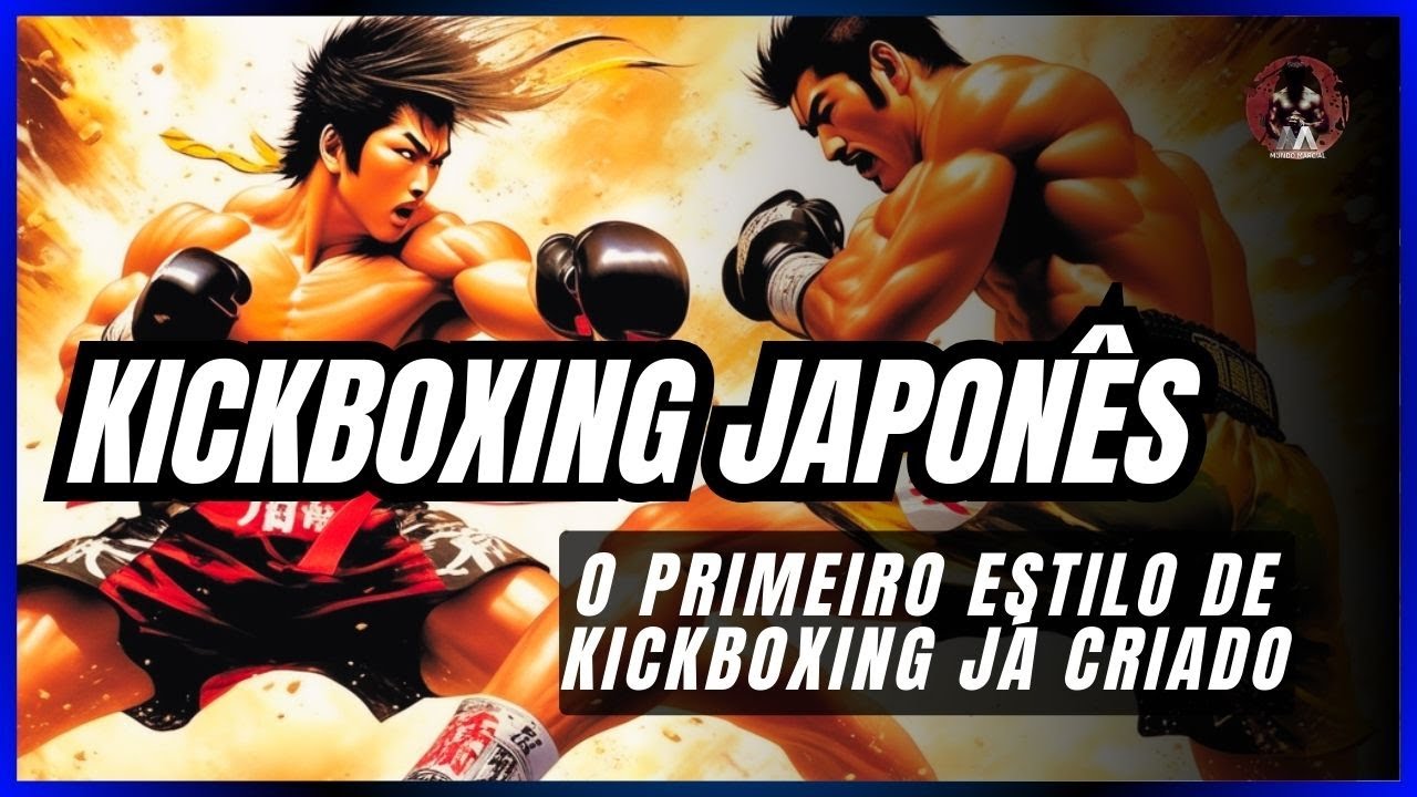 KICKBOXING JAPONÊS O PRIMEIRO ESTILO DE KICKBOXING JÁ CRIADO - YouTube