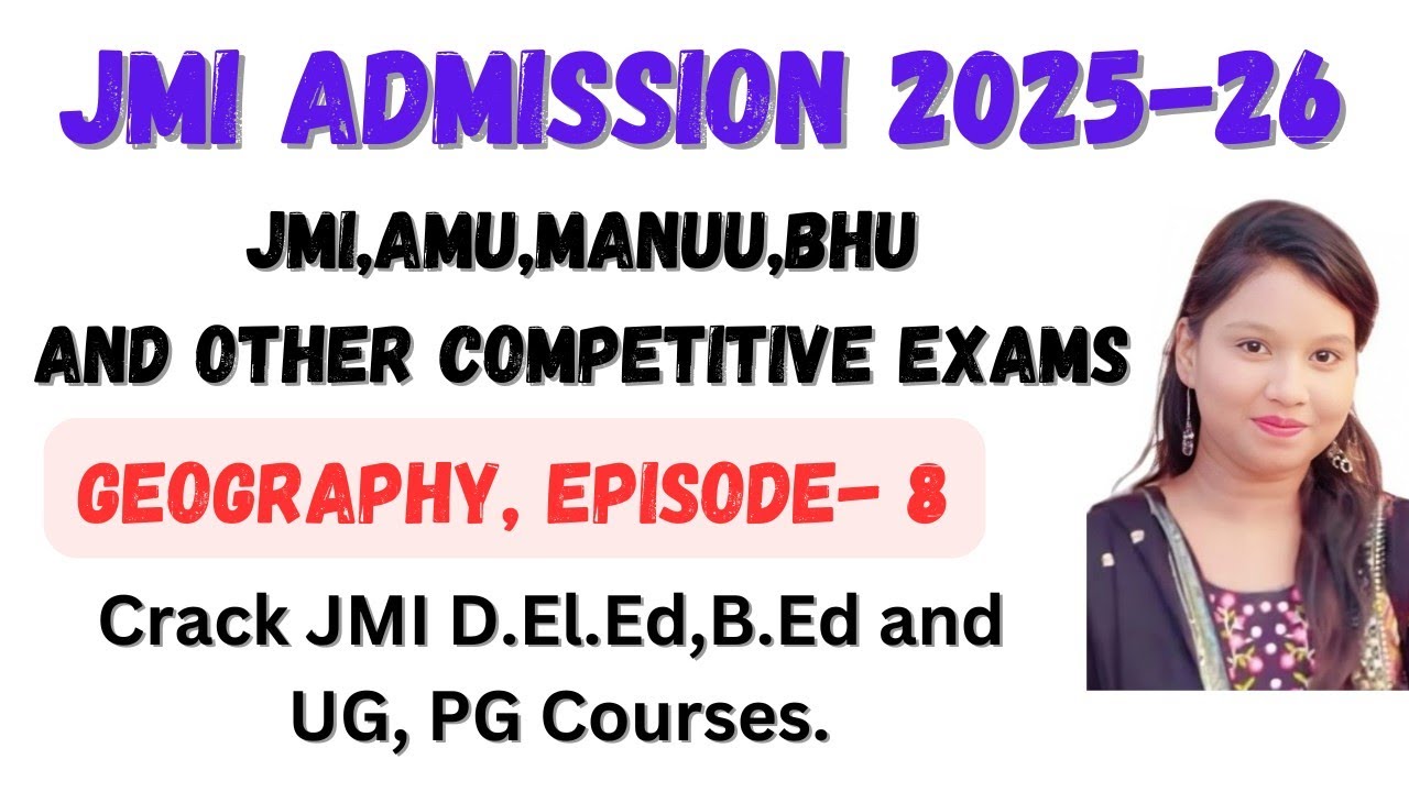 GEOGRAPHY Episode- 8 for JMI D.El.Ed, B.Ed & All UG, PG Courses🔥Crack ...