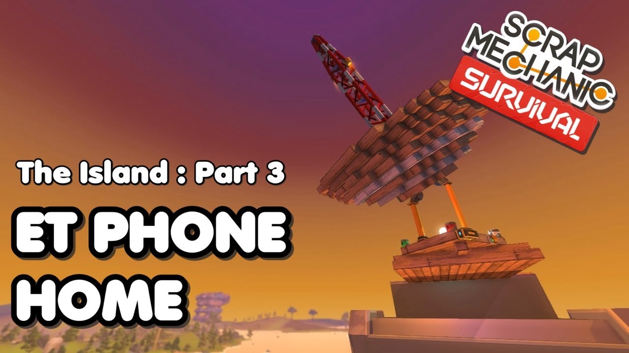 ET Phone Home - Using totebot heads to send a message in Scrap Mechanic ...