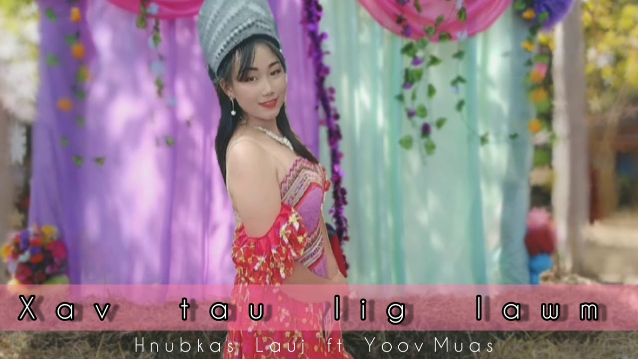 Xav tau lig lawm - Hnubkas Lauj ft Yoov Muas - YouTube