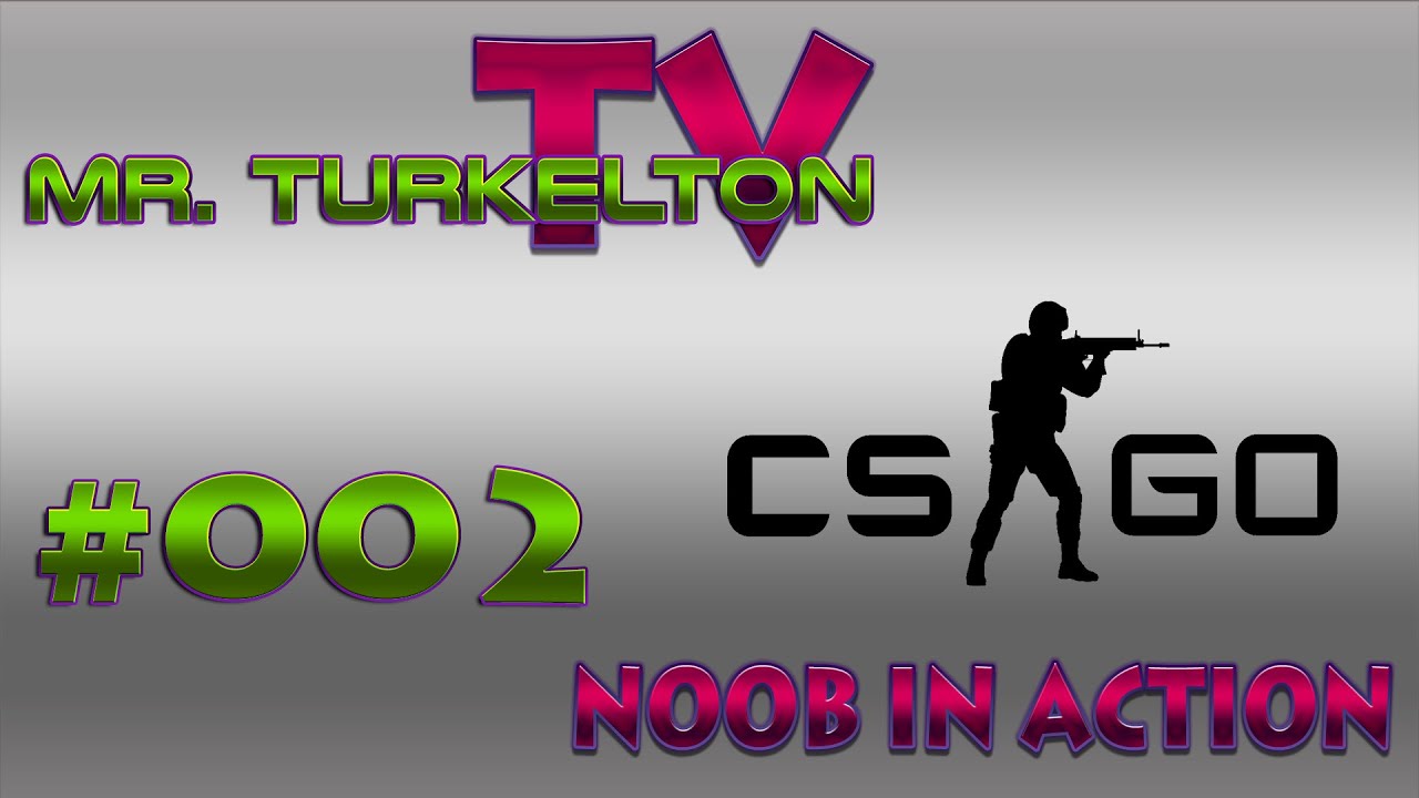 Let´s Play Counter Strike Global Offensive 002 - Noob in Action - YouTube
