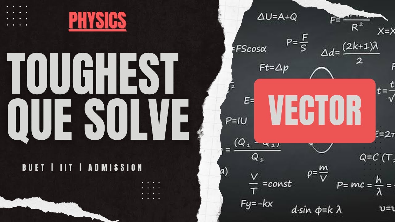 Toughest QUE Solve (Vector) || BUET-IIT-Admission || MCQ #iit #buet ...
