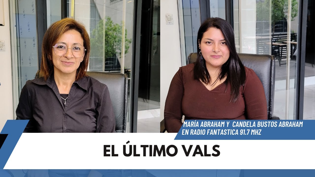 María Abraham y Candela Bustos Abraham-El último vals - YouTube