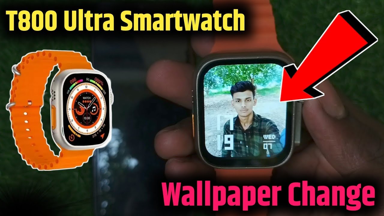 T800 Ultra Smartwatch Wallpaper Change Kaise Kare | T800 Ultra ...