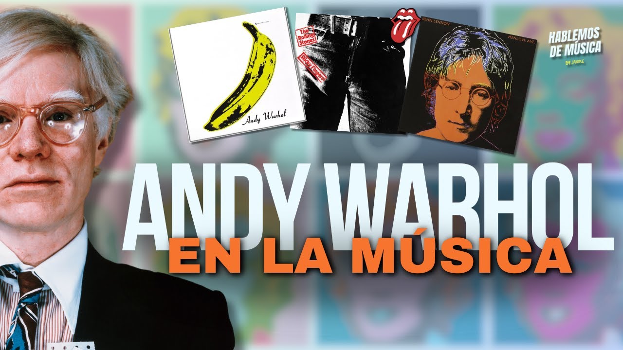🎨 Andy Warhol en la música 🔹 Hablemos de… Pop Art Musical 🔹 - YouTube