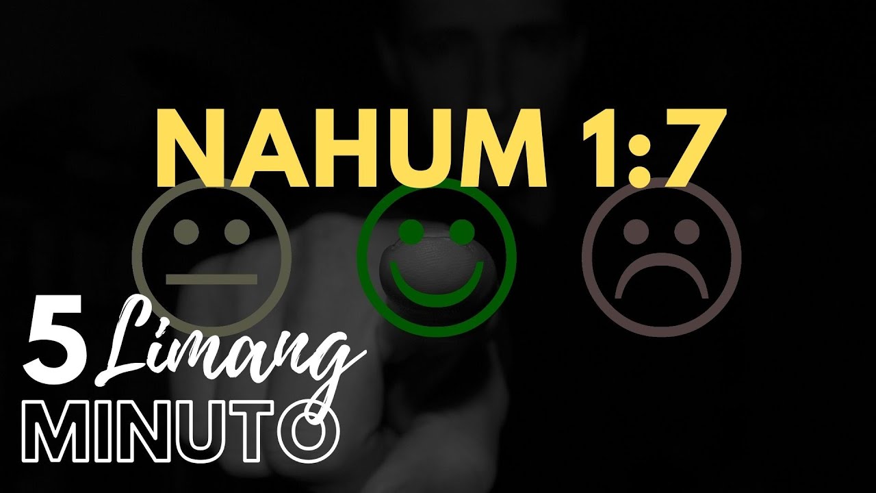 LIMANG MINUTO: Nahum 1:7 - YouTube