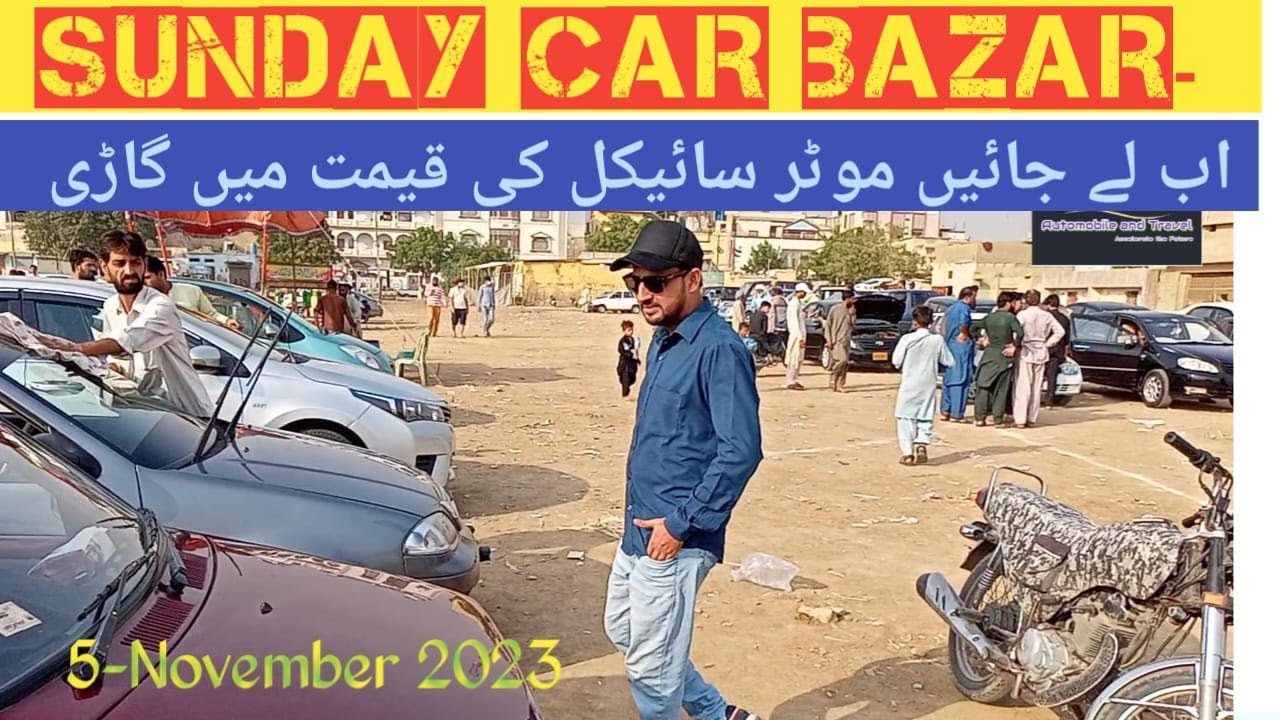SUNDAY CAR BAZAR KARACHI CHEAP PRICES CARS FOR SALE NOV 2023 - YouTube