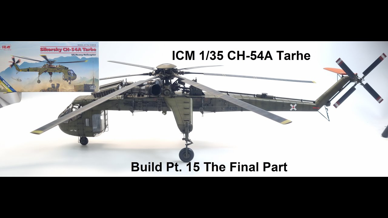 ICM 1/35 CH-54A Tarhe Build Pt. 15. The Final Part - YouTube