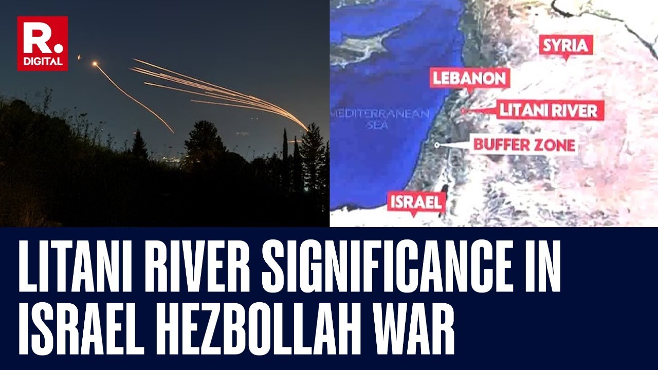 What Is Significance Of Litani River In Israel- Hezbollah War? - YouTube
