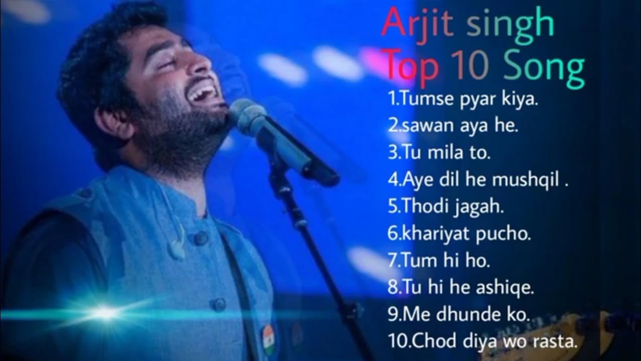 Arijit Singh top 10 songs/Arijit Singh heart touching songs - YouTube