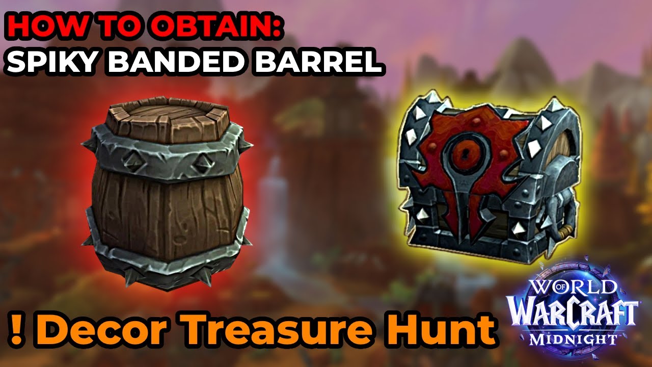 Quest: "Decor Treasure Hunt" How to get Spiky Banded Barrel | WOW ...