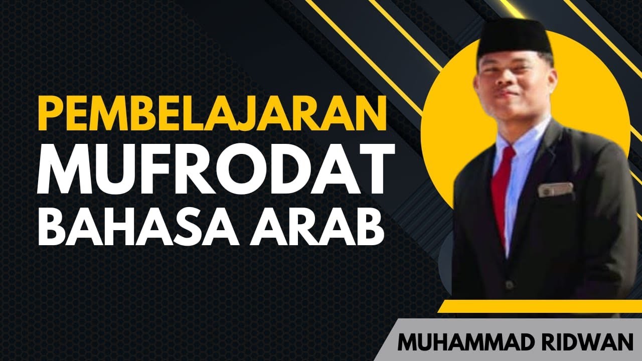 PEMBELAJARAN MUFRODAT BAHASA ARAB ( UAS_12301131_1F_PAI - YouTube