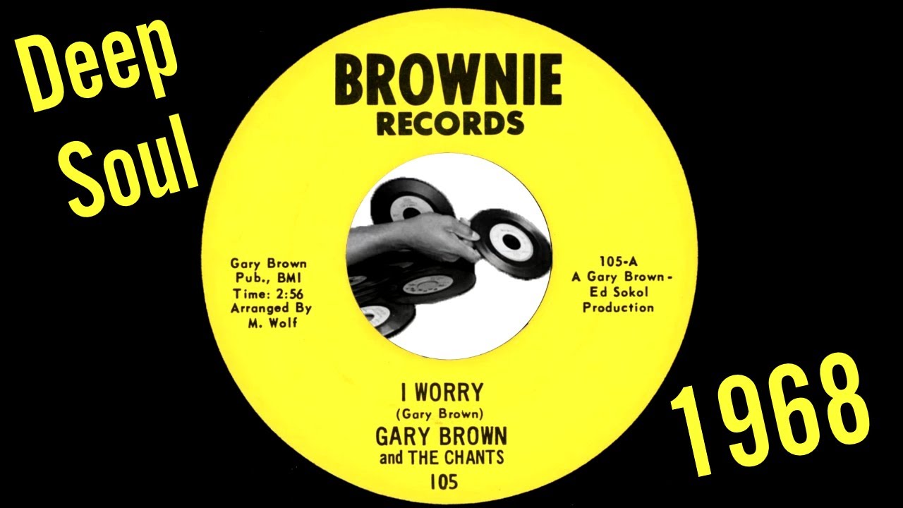 Gary Brown And The Chants – I Worry [Brownie] 1968 Deep Soul 45 - YouTube