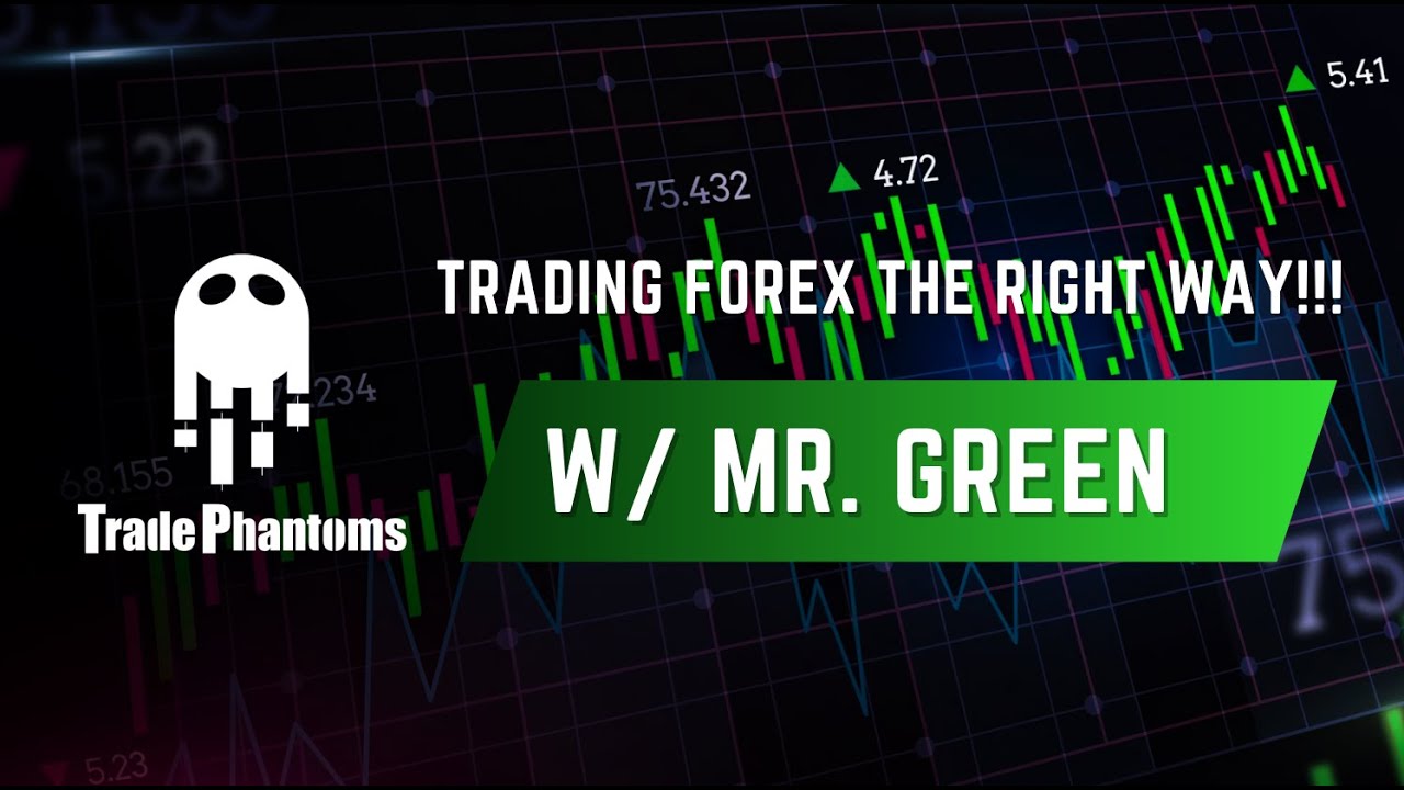 Forex Trading the Right Way with Mr. Green! - YouTube