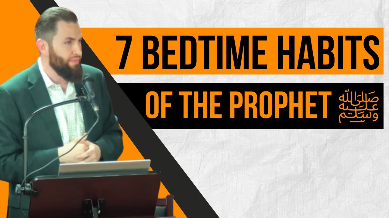 7 Bedtime Habits of the Prophet ﷺ - YouTube