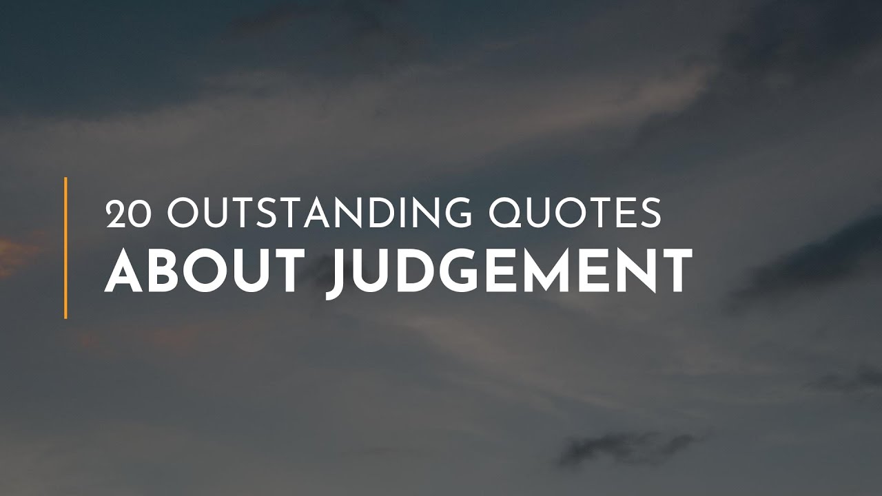 20 outstanding Quotes about Judgement ~ Love Quotes ~ Trendy Quotes ...