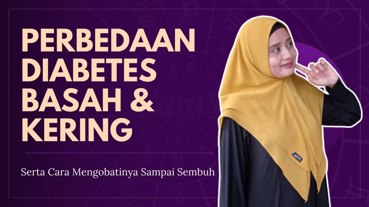 🔴Wajib Tahu!!! Berikut Ini Perbedaan Diabetes Kering dan Basah Serta ...
