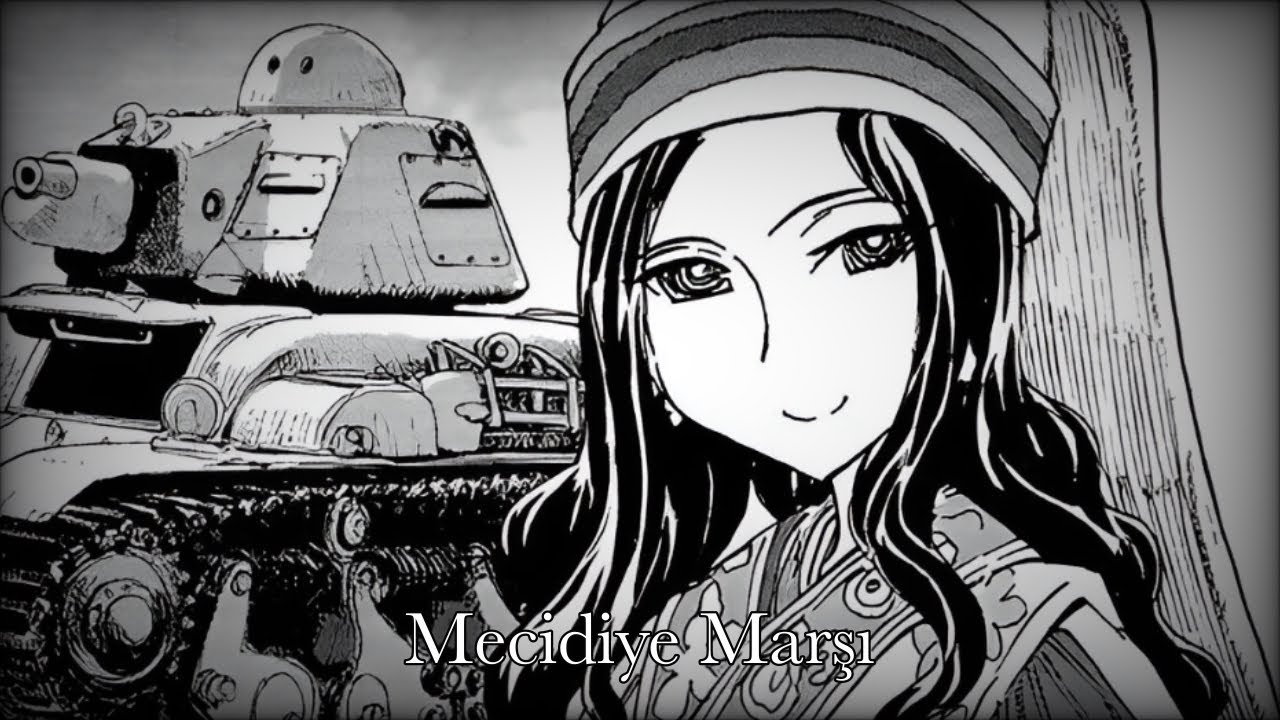 Girls und Panzer Unofficial Hymn | Kebab High School | Mecidiye Marşı ...