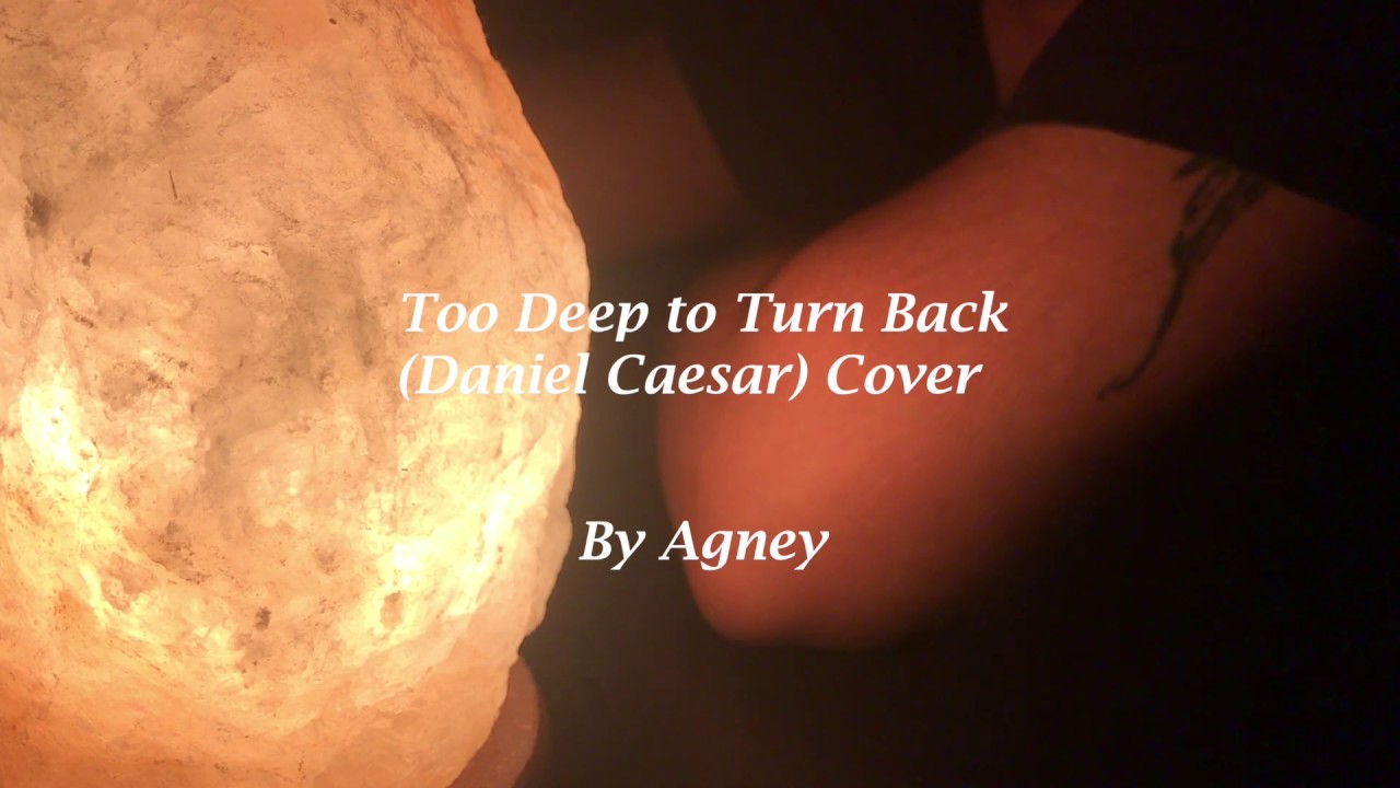 Too Deep to Turn Back (Daniel Caesar) Cover - YouTube