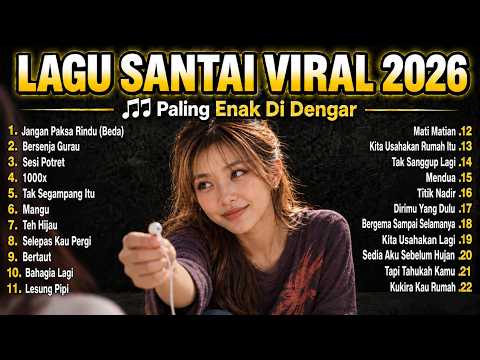 MUSIK SANTAI VIRAL 2026 🎧 Top Hits Pop Indonesia Terbaru | Enak Didengar