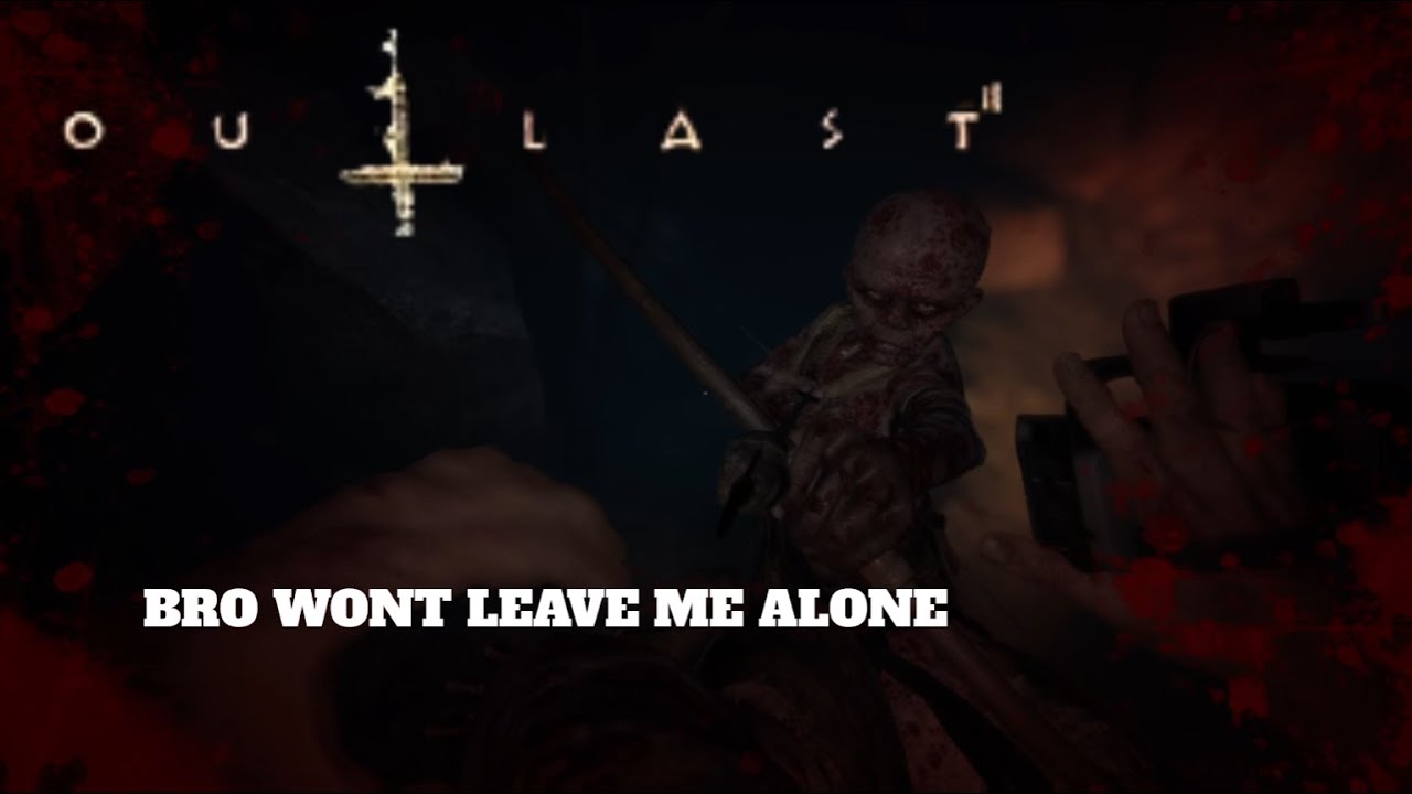 GET THIS CREATURE BABY AWAY | Outlast 2 PT 5 - YouTube