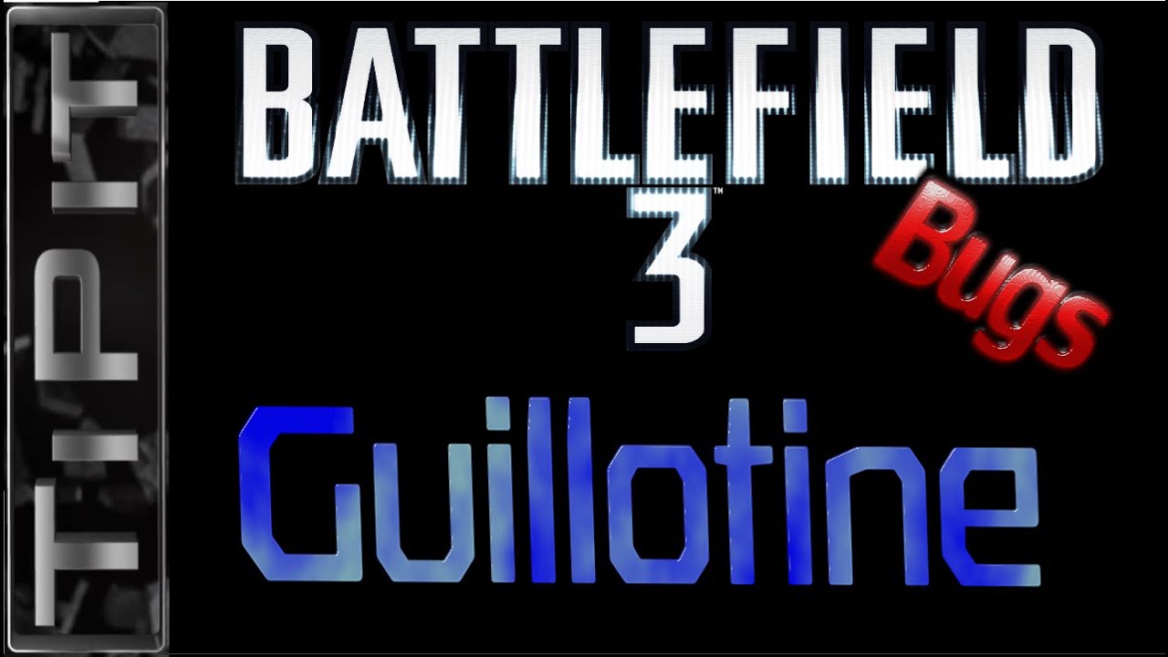Battlefield Bugs: BF3 Operation Guillotine - YouTube
